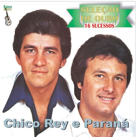 Seleção De Ouro Álbum De Chico Rey E Paraná Letras Com