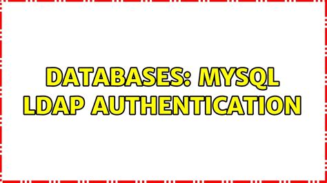 Databases Mysql Ldap Authentication 2 Solutions Youtube