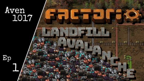 Factorio Landfill Avalanche Ep 01 Scrap Production Scrap 2 Mod Mp