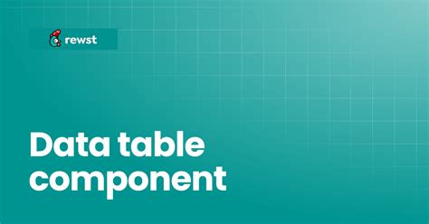 Data Table Component Rewst Documentation