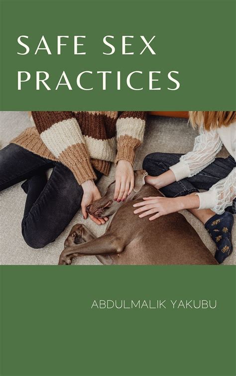 Safe Sex Practices By Abdulmalik Yakubu Goodreads