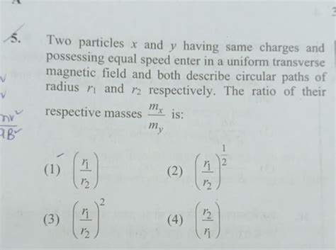5 Two Particles X And Y Having Same Charges And Possessing Equal Speed E