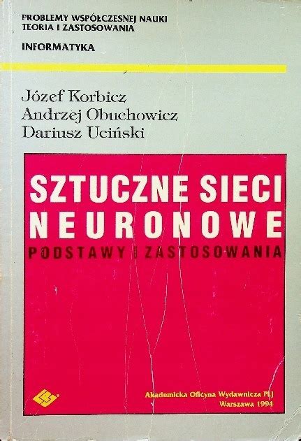 Sztuczne Sieci Neuronowe Podstawy I Zastosowania 14351515588