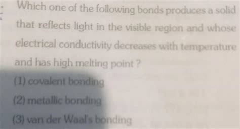 [answered] Which One Of The Following Bonds Produces A Solid That Kunduz