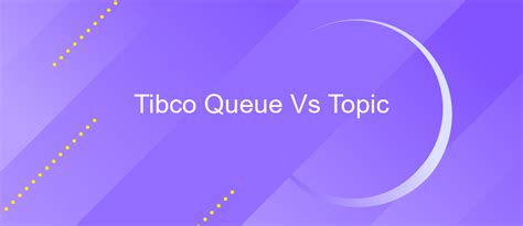 Tibco Queue Vs Topic Apix Drive