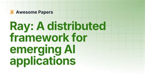 Ray A Distributed Framework For Emerging Ai Applications Awesome Papers