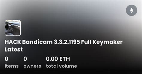 Hack Bandicam 3 3 2 1195 Full Keymaker Latest Collection Opensea