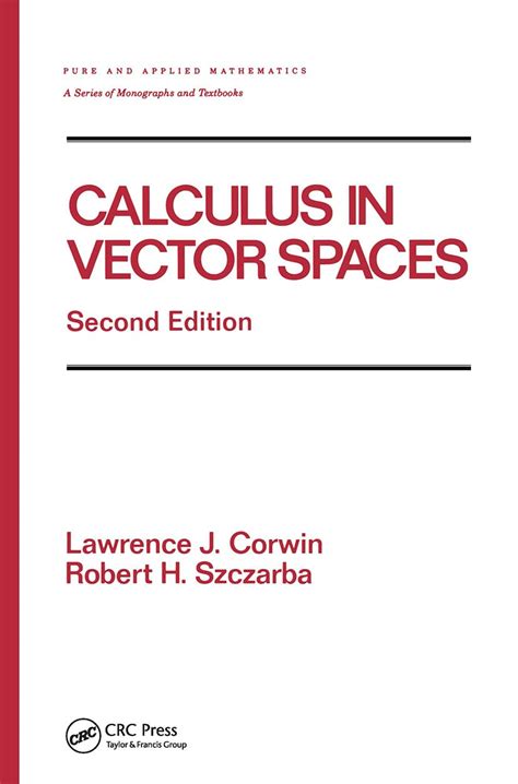 Calculus In Vector Spaces Revised Expanded Chapman And Hall Crc Pure And Applied Mathematics