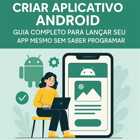 Criar Aplicativo Android Guia Completo Para Lançar Seu App Mesmo Sem Saber Programar Dominetec