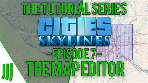 Cities Skylines Tutorial Series Episode 7 The Map Editor All Dlc