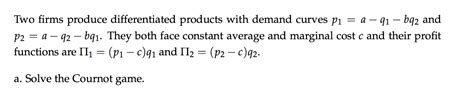 Solved Two Firms Produce Differentiated Products With Demand
