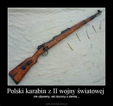Polski karabin z II wojny światowej Demotywatory pl