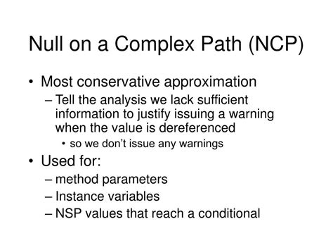 Ppt Evaluating And Tuning A Static Analysis To Find Null Pointer Bugs