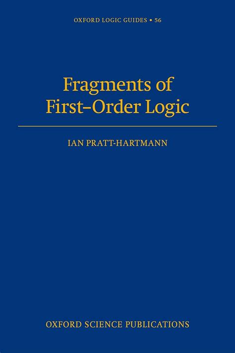 Fragments Of First Order Logic Oxford Logic Guides Pratt Hartmann