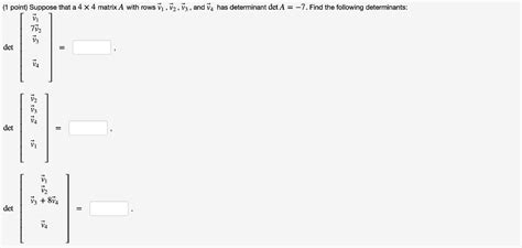 Solved 1 Point Suppose That A 4 × 4 Matrix A With Rows Vi
