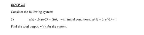 Solved Consider The Following System 2 Yn−6yn−2δn