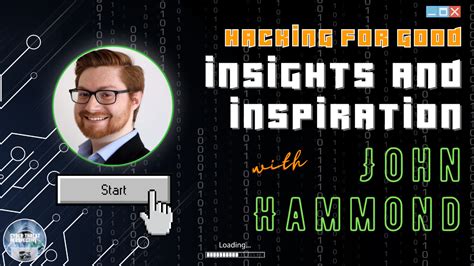 Episode 43 Hacking For Good Insights And Inspiration With John