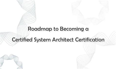 Roadmap To Becoming A Certified System Architect Certification