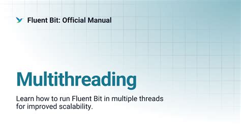 Multithreading Fluent Bit Official Manual