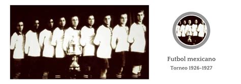 Historia Del Futbol En México Torneo 1926 1927 Lahistoriadelfutbol