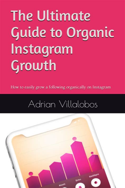 The Ultimate Guide To Organic Instagram Growth How To Easily Grow A