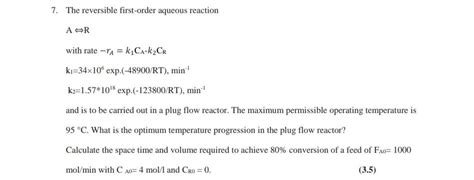 Solved 7. The reversible first-order aqueous reaction AR | Chegg.com