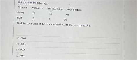 Solved You Are Given The Following Find The Covariance Of Chegg