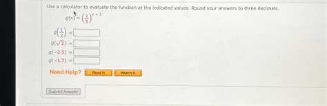 Solved Use A Calculator To Evaluate The Function At The