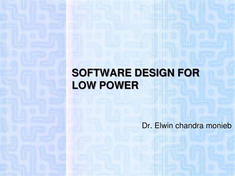 PPT SOFTWARE DESIGN FOR LOW POWER PowerPoint Presentation Free Download ID 1576815