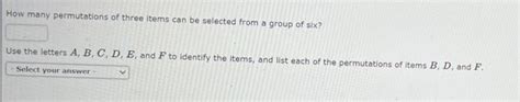 Solved How Many Permutations Of Three Items Can Be Selected