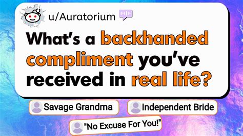 What S A BACKHANDED Compliment You Ve Received In REAL LIFE Zingers