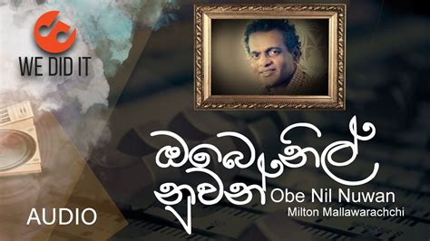 Obe Nil Nuwan ඔබෙ නිල් නුවන් Milton Mallawarachchi Sinhala