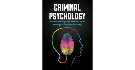 Criminal Psychology Understanding The Criminal Mind Through Criminal