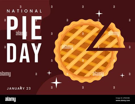 National Pie Day On January 23 With Food Consisting Of Pastry Shells