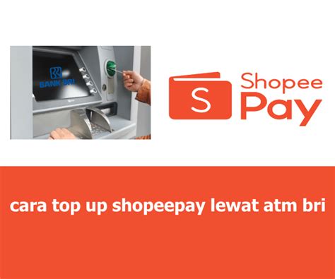 Cara Top Up ShopeePay Lewat ATM BRI Mudah Dan Praktis