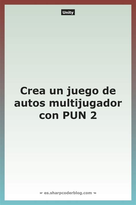 Crea Un Juego De Autos Multijugador Con Pun 2