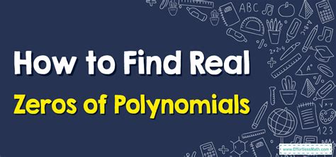 How To Find Real Zeros Of Polynomials Effortless Math We Help Students Learn To LOVE Mathematics