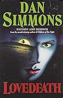 Lovedeath By Dan Simmons