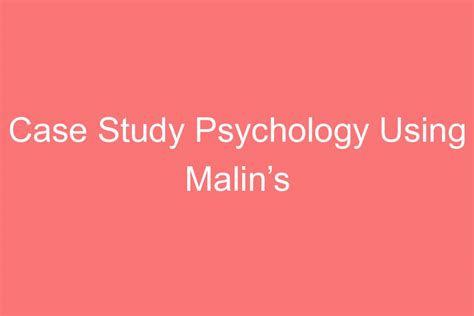 Case Study Psychology Using Malins Intelligence Scale For Indian Case Study Psychology Using Malins Intelligence Scale For Indian
