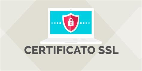 Certificato SSL L Importanza Della Sicurezza Per Il Tuo Sito Web