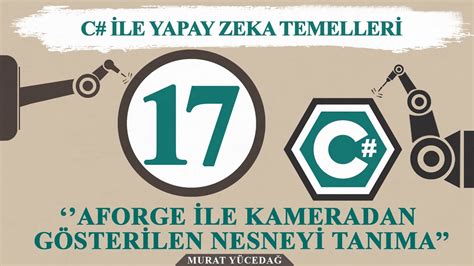 C ile Yapay Zeka Temelleri 17 Aforge ile Kameradan Gösterilen Nesneyi