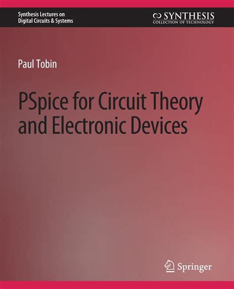 pspice for circuit theory and electronic devices synthesis lectures on