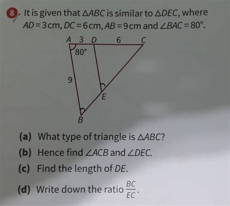 Solved 8 It Is Given That Abc Is Similar To Dec Where Ad3cm Dc6cm