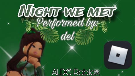 Night We Met” 🍃 Solo On Aldc Roblox Divine Dance Youtube