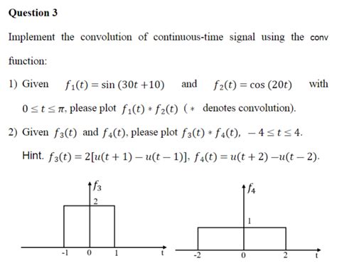 Solved Implement The Convolution Of Continuous Time Signal