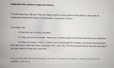 Solved Implement The Solution Using Java Classes A Small Chegg