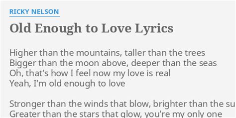 Old Enough To Love Lyrics By Ricky Nelson Higher Than The Mountains