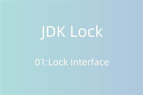 详解jdk锁01：结合源码一文弄懂lock接口！ 知乎