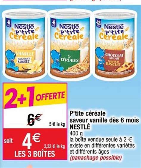 Offre Ptite Céréale Saveur Vanille Dès 6 Mois Nestlé Chez Cora