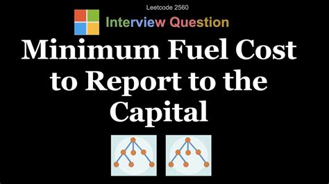 leetcode 2477 minimum fuel cost to report to the capital youtube